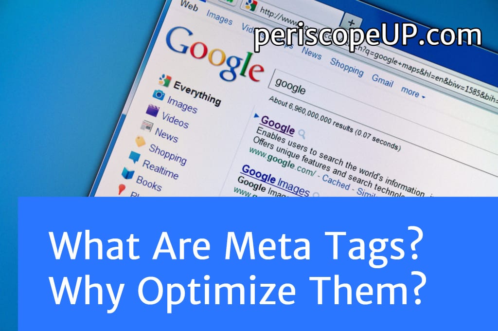 What Are Meta Tags? Why Optimize Them? | periscopeUP.com